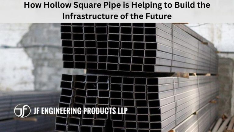 How Hollow Square Pipe is Helping to Build the Infrastructure