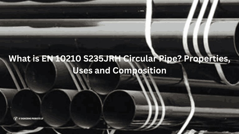 What is EN 10210 S235JRH Circular Pipe? Properties, & Uses